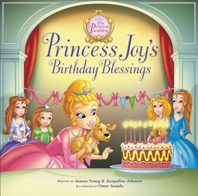 PRINCESS PARABLES PRINCESS JOY Princess Parables Jeanna Young Jacqueline Kinney Johnson Omar Aranda ZONDERVAN2011 Hardco...
