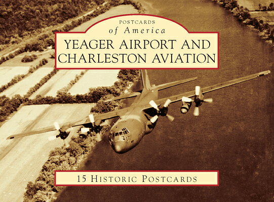 YEAGER AIRPORT & CHARLESTON AV Postcards of America Nicholas Keller ARCADIA PUB (SC)2017 Loose　Leaf English ISBN：9781467...