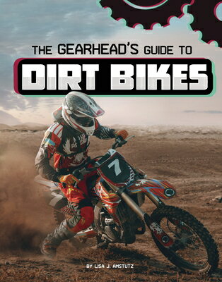 GEARHEADS GT DIRT BIKES Gearhead Guides Lisa J. Amstutz CAPSTONE PR2022 Hardcover English ISBN：9781666356397 洋書 Books fo...