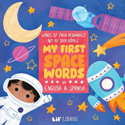 MY 1ST SPACE WORDS IN ENGLISH Zaida Hernndez Jayri Gmez LIL LIBROS2022 Board　Books English ISBN：9781948066402 洋書 Books f...