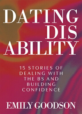 DATING DISABILITY 15 STORIES O Emily Goodson AMPLIFY PUB GROUP2025 Hardcover English ISBN：9798891386402 洋書 Fiction & Lit...