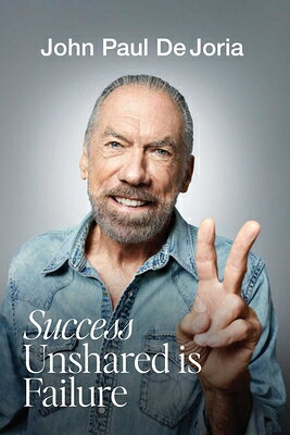 SUCCESS UNSHARED IS FAILURE John Paul Dejoria POST HILL PR2026 Hardcover English ISBN：9798895656402 洋書 Fiction & Literat...