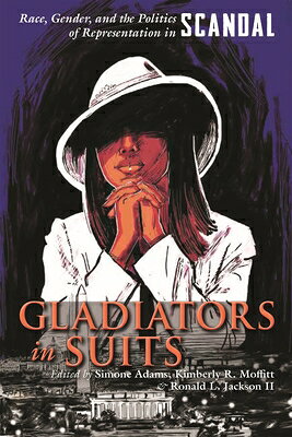 GLADIATORS IN SUITS Television and Popular Culture Simone Adams Kimberly R. Moffitt Ronald L. Jackson, II SYRACUSE UNIV ...