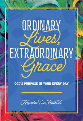 ORDINARY LIVES EXTRAORDINARY G Martha Van Van Buskirk CONCORDIA PUB HOUSE2024 Paperback English ISBN：9780758676405 洋書 So...