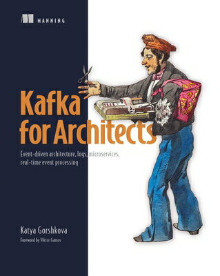 KAFKA FOR ARCHITECTS Katya Gorshkova MANNING PUBN2026 Paperback English ISBN：9781633436411 洋書 Computers & Science（コンピュータ...