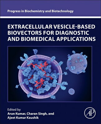 EXTRACELLULAR VESICLEーBASED BI Progress in Biochemistry and Biotechnology Arun Kumar Charan Singh Ajeet K. Kaushik ACADE...