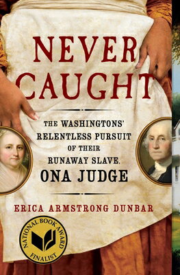 NEVER CAUGHT Erica Armstrong Dunbar ATRIA2018 Paperback English ISBN：9781501126413 洋書 Fiction & Literature（小説＆文芸） Biogra...