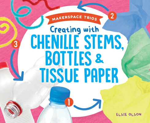 CREATING W/CHENILLE STEMS BOTT Makerspace Trios Elsie Olson SUPER SANDCASTLE2021 Library　Binding English ISBN：9781532196...