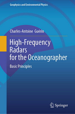 HIGHーFREQUENCY RADARS FOR THE Geophysics and Environmental Physics CharlesーAntoine Gurin SPRINGER NATURE2025 Hardcover E...