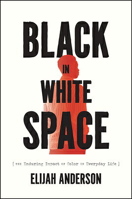BLACK IN WHITE SPACE Elijah Anderson UNIV OF CHICAGO PR2023 Paperback English ISBN：9780226826417 洋書 Social Science（社会科学）...