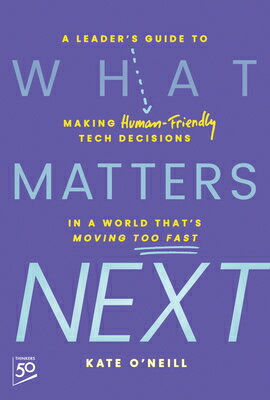 WHAT MATTERS NEXT Kate O'Neill WILEY2025 Hardcover English ISBN：9781394296422 洋書 Business & SelfーCulture（ビジネス） Business ...
