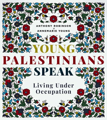 YOUNG PALESTINIANS SPEAK Anthony Robinson Annemarie Young INTERLINK BOOKS2024 Paperback English ISBN：9781623716424 洋書 Bo...