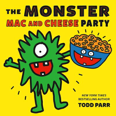 MONSTER MAC & CHEESE PARTY Todd Parr LITTLE BROWN BOOKS FOR YOUNG R2023 Hardcover English ISBN：9780316376426 洋書 Books fo...