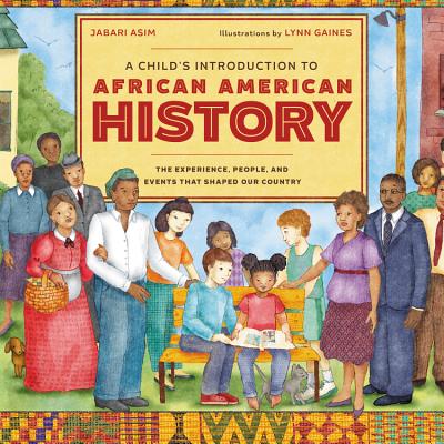 CHILDS INTRO TO AFRICAN AMER H Child's Introduction Jabari Asim Lynn Gaines BLACK DOG & LEVENTHAL2018 Hardcover English ...