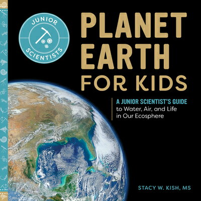 PLANET EARTH FOR KIDS Junior Scientists Stacy W. Kish ROCKRIDGE PR2021 Paperback English ISBN：9781648766428 洋書 Books for...