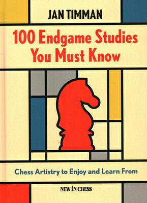 100 ENDGAME STUDIES YOU MUST K Jan Timman NEW IN CHESS2024 Hardcover English ISBN：9789083406428 洋書 Family life & Comics（...