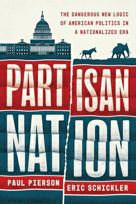 PARTISAN NATION Paul Pierson Eric Schickler UNIV OF CHICAGO PR2024 Hardcover English ISBN：9780226836430 洋書 Social Scienc...