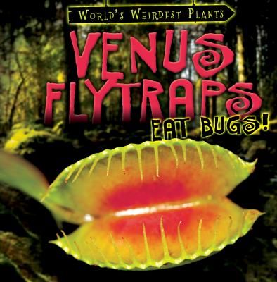 VENUS FLYTRAPS EAT BUGS World's Weirdest Plants Barbara M. Linde GARETH STEVENS INC2016 Library　Binding English ISBN：978...