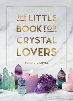 LITTLE BK FOR CRYSTAL LOVERS Astrid Carvel SUMMERSDALE PUBL2023 Hardcover English ISBN：9781800076433 洋書 Social Science（社...