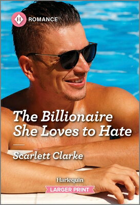 BILLIONAIRE SHE LOVES TO HATE Summer Escapes Scarlett Clarke HARLEQUIN SALES CORP2025 Mass　Market　Paperbound Original En...