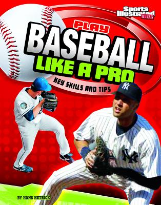 PLAY BASEBALL LIKE A PRO Play Like the Pros (Sports Illustrated for Kids) Hans Hetrick CAPSTONE PR2010 Paperback English...