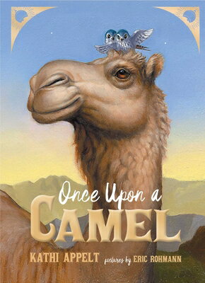 ONCE UPON A CAMEL R/E Kathi Appelt Eric Rohmann ATHENEUM BOOKS2022 Paperback Reprint English ISBN：9781534406445 洋書 Books...