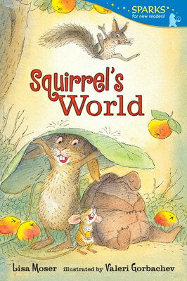 SQUIRRELS WORLD Candlewick Sparks Lisa Moser Valeri Gorbachev CANDLEWICK BOOKS2013 Paperback English ISBN：9780763666446 ...