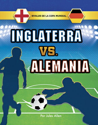 SPAーINGLATERRA VS ALEMANIA Spark: Rivales de la Copa Mundial Jules Allen CAPSTONE PR2024 Hardcover Spanish ISBN：97816690...