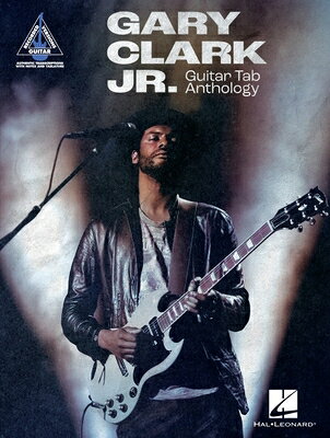 GARY CLARK JR GUITAR TAB ANTHO Gary Jr. Clark HAL LEONARD PUB CO2023 Paperback English ISBN：9781705156452 洋書 Art & Enter...