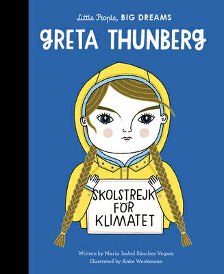 GRETA THUNBERG Little People, Big Dreams Maria Isabel Sanchez Vegara Anke Weckmann FRANCES LINCOLN2020 Hardcover English...