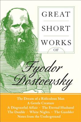 GRT SHORT WORKS OF FYODOR DOST Harper Perennial Modern Classics Fyodor Dostoyevsky PERENNIAL2004 Paperback Perennial Cla...