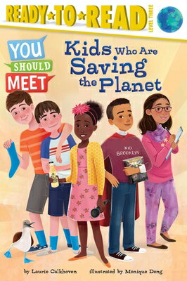 KIDS WHO ARE SAVING THE PLANET You Should Meet Laurie Calkhoven Monique Dong SIMON SPOTLIGHT2020 Paperback English ISBN：...