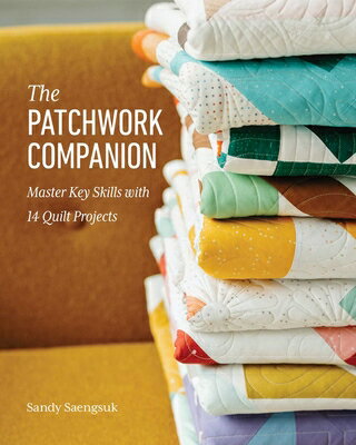 PATCHWORK COMPANION Sandy Saengsuk C & T PUB2026 Paperback English ISBN：9781644036464 洋書 Art & Entertainment（芸術＆エンターテインメ...
