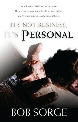 ITS NOT BUSINESS ITS PERSONAL Bob Sorge OASIS HOUSE2009 Paperback English ISBN：9780974966465 洋書 Social Science（社会科学） Rel...