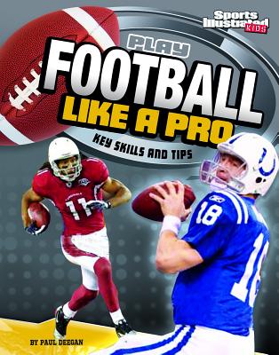 PLAY FOOTBALL LIKE A PRO Play Like the Pros (Sports Illustrated for Kids) Matt Doeden CAPSTONE PR2010 Paperback English ...