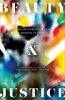 BEAUTY & JUSTICE Haejin Shim Fujimura Makoto Fujimura BRAZOS PR2026 Hardcover English ISBN：9781587436468 洋書 Social Scien...