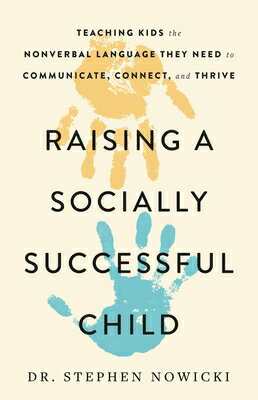 RAISING A SOCIALLY SUCCESSFUL Stephen Nowicki LITTLE BROWN & CO2024 Hardcover English ISBN：9780316516471 洋書 Social Scien...