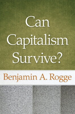 CAN CAPITALISM SURVIVE Benjamin A. Rogge LIBERTY FUND INC1979 Paperback English ISBN：9780913966471 洋書 Business & SelfーCu...