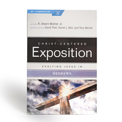 COMTーEXALTING JESUS IN HEBREWS ChristーCentered Exposition Commentary R. Albert Mohler Daniel L. Akin David Platt B&H PUB...