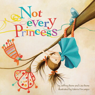 NOT EVERY PRINCESS Jeffrey Bone Lisa Bone Valeria Docampo MAGINATION PR2014 Hardcover English ISBN：9781433816475 洋書 Book...