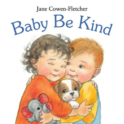 BABY BE KINDーBOARD Jane CowenーFletcher Jane CowenーFletcher CANDLEWICK BOOKS2012 Board　Books English ISBN：9780763656478 洋...