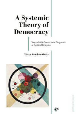 SYSTEMIC THEORY OF DEMOCRACY Victor SanchezーMazas EPFL PR2025 Paperback English ISBN：9782889156481 洋書 Social Science（社会科...