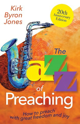 JAZZ OF PREACHING 20TH ANNIV / Kirk Byron Jones ABINGDON PR2025 Paperback The Jazz of Pre English ISBN：9781791036485 洋書 ...
