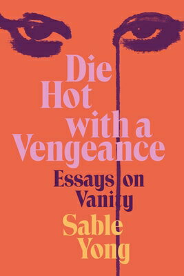 DIE HOT W/A VENGEANCE Sable Yong DEY STREET BOOKS2024 Hardcover English ISBN：9780063236486 洋書 Social Science（社会科学） Socia...
