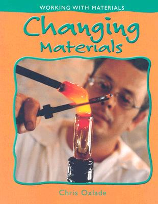 CHANGING MATERIALS Working with Materials Chris Oxlade CRABTREE PUB2007 Paperback English ISBN：9780778736486 洋書 Books fo...