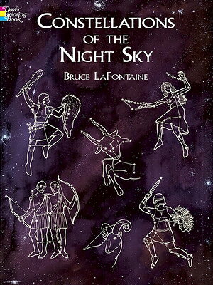 CONSTELLATIONS OF THE NIGHT SK Dover Space Coloring Books Bruce LaFontaine DOVER PUBN INC2003 Paperback English ISBN：978...