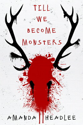 TILL WE BECOME MONSTERS Amanda Headlee WOODHALL PR2021 Paperback English ISBN：9781949116489 洋書 Fiction & Literature（小説＆文...