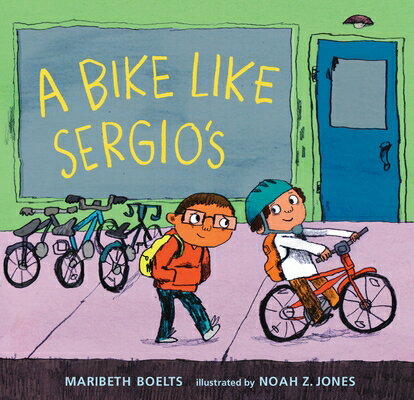 BIKE LIKE SERGIOS Maribeth Boelts Noah Z. Jones CANDLEWICK BOOKS2016 Hardcover English ISBN：9780763666491 洋書 Books for k...