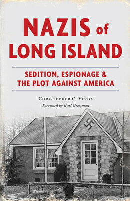 NAZIS OF LONG ISLAND True Crime Christopher C. Verga Karl Grossman HISTORY PR2025 Paperback English ISBN：9781467156493 洋...