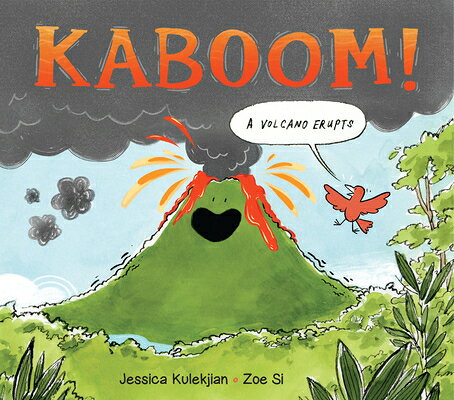 KABOOM A VOLCANO ERUPTS Forces of Nature Jessica Kulekjian Zoe Si KIDS CAN PR2023 Hardcover English ISBN：9781525306495 洋...